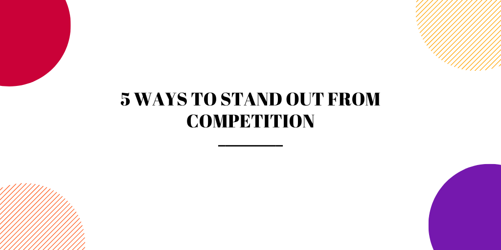 5 Ways to Stand Out From Competition – OSAR Enterprises | Ideas Fulfilled